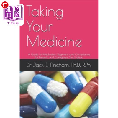 海外直订医药图书Taking Your Medicine: A Guide to Medication Regimens and Compliance for Patients 服用药物:患者和护