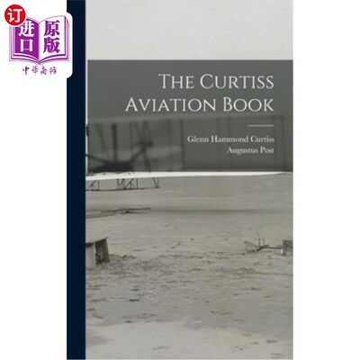 海外直订The Curtiss Aviation Book 柯蒂斯航空手册