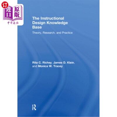 海外直订The Instructional Design Knowledge Base: Theory, Research, and Practice 教学设计知识库：理论、研究与实践