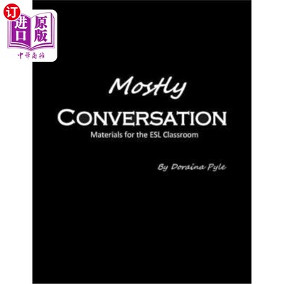 海外直订Mostly Conversation: Materials for the ESL Classroom 主要是对话：ESL课堂材料
