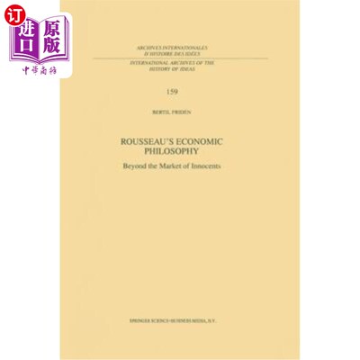 海外直订Rousseau's Economic Philosophy: Beyond the Market of Innocents 卢梭的经济哲学：超越无辜者的市场