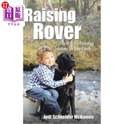 海外直订Raising Rover: Positive Pet Parenting Solutions for your Pooch