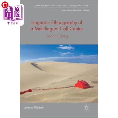 海外直订Linguistic Ethnography of a Multilingual Call Center: London Calling 多语言呼叫中心的语言民族志：伦敦呼叫