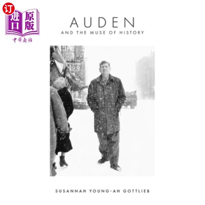 海外直订Auden and the Muse of History 奥登和历史的缪斯