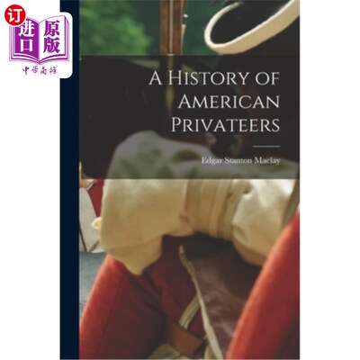 海外直订A History of American Privateers 美国私掠船的历史