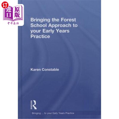 海外直订Bringing the Forest School Approach to Your Early Years Practice 将森林学校的方法应用到你的早期实践中