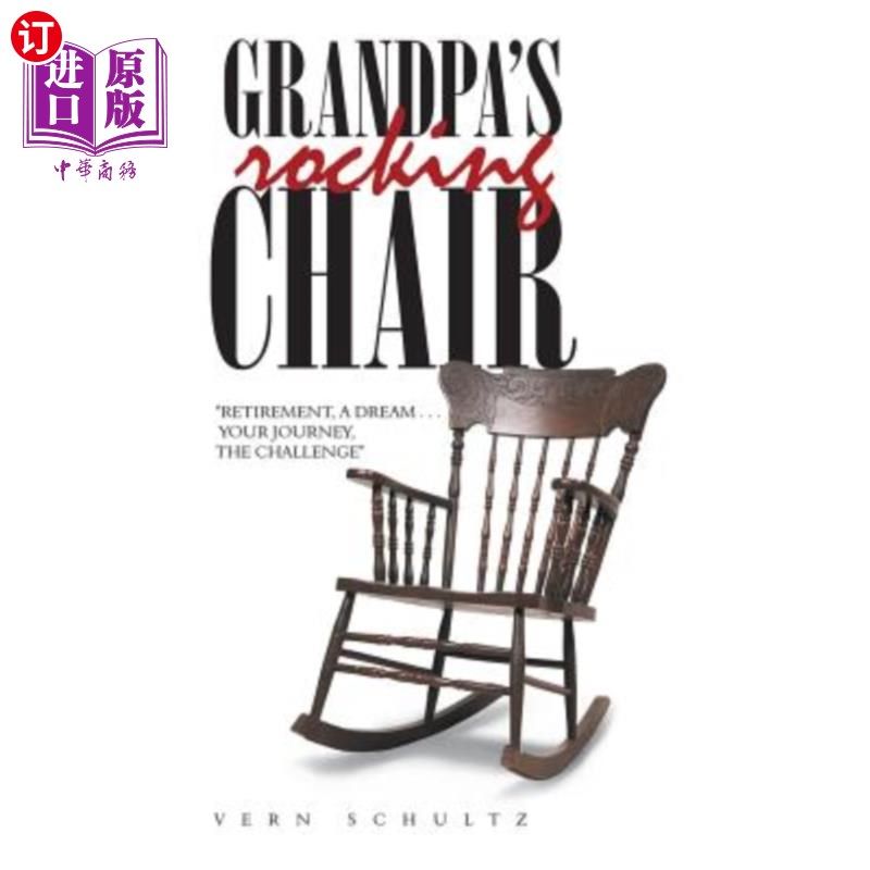 海外直订Grandpa's Rocking Chair: Retirement, a Dream... Your Journey, the ...