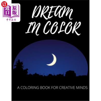 海外直订Dream in Color: A Coloring Book for Creative Minds 色彩中的梦想：创意思维的彩绘书