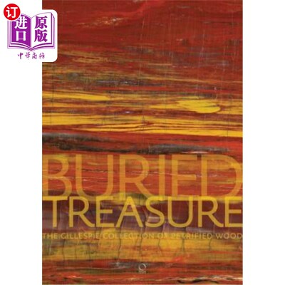 海外直订Buried Treasure: The Gillespie Collection of Petrified Wood 埋藏的宝藏:吉莱斯皮收集的石化木材