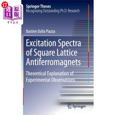 海外直订Excitation Spectra of Square Lattice Antiferromagnets: Theoretical Explanation o 方阵反铁磁体的激发谱:实验观测