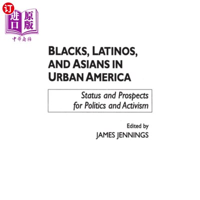 海外直订Blacks, Latinos, and Asians in Urban America 美国城市的黑人、拉丁裔和亚裔