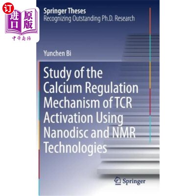 海外直订Study of the Calcium Regulation Mechanism of Tcr Activation Using Nanodisc and N 利用纳米盘和核磁共振技术研