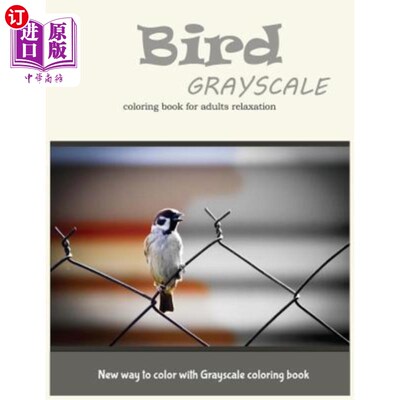 海外直订Cute Bird Grayscale Coloring Book for Adults Relaxation: New Way to Color with G 可爱的鸟灰度着色书成人放松