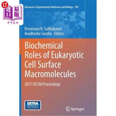 海外直订Biochemical Roles of Eukaryotic Cell Surface Macromolecules: 2011 Iscsm Proceedi 真核细胞表面大分子的生物化