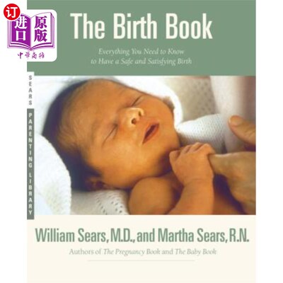 海外直订医药图书The Birth Book: Everything You Need to Know to Have a Safe and Satisfying Birth 出生册：你需要知道