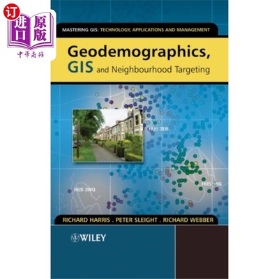 海外直订Geodemographics, GIS and Neighbourhood Targeting 地理统计，地理信息系统和邻里目标