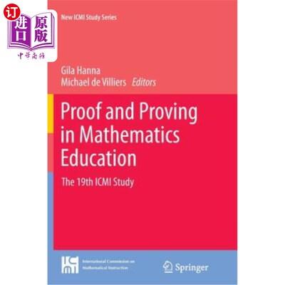 海外直订Proof and Proving in Mathematics Education: The 19th ICMI Study 数学教育中的证明与证明：第19次ICMI研究