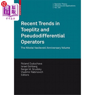 海外直订Recent Trends in Toeplitz and Pseudodifferential Operators: The Nikolai Vasilevs Toeplitz和伪微分算子的