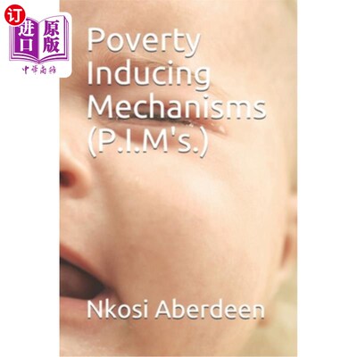 海外直订Poverty Inducing Mechanisms (P.I.M's.) 贫困诱导机制(pim)