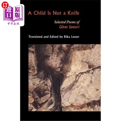 A Child Is Not a Knife: Selected Poems of G?ran Sonnevi 《孩子不是刀子》【中商原版】
