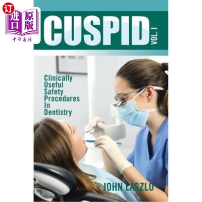 海外直订医药图书Cuspid Volume 1: Clinically Useful Safety Procedures in Dentistry CUSPID第1卷：牙科临床上有用的安全
