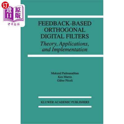 海外直订Feedback-Based Orthogonal Digital Filters: Theory, Applications, and Implementat 基于反馈的正交数字滤波器：