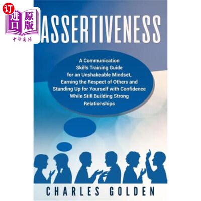 海外直订Assertiveness: A Communication Skills Training Guide for an Unshakeable Mindset, 自信：一种不可动摇的心态的