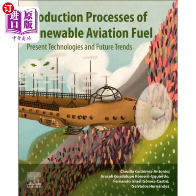 海外直订Production Processes of Renewable Aviation Fuel 可再生航空燃料生产工艺