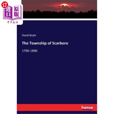 海外直订The Township of Scarboro: 1796-1896 斯卡伯罗镇