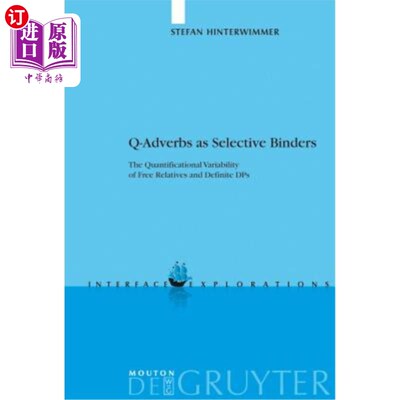 海外直订Q-Adverbs as Selective Binders: The Quantificational Variability of Free Relativ 作为选择性宾语的Q副词：自