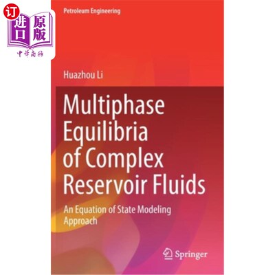 海外直订Multiphase Equilibria of Complex Reservoir Fluids: An Equation of State Modeling 复杂油藏流体的多相平衡:一