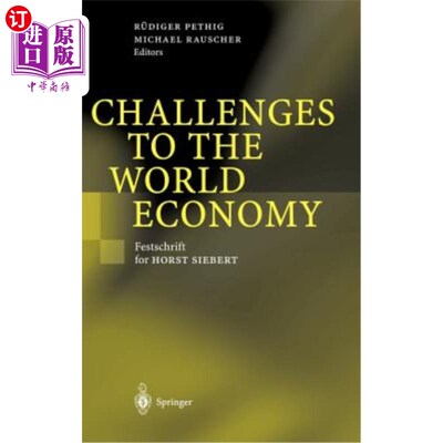 海外直订Challenges to the World Economy: Festschrift for Horst Siebert 世界经济面临的挑战：霍斯特·西伯特的节日