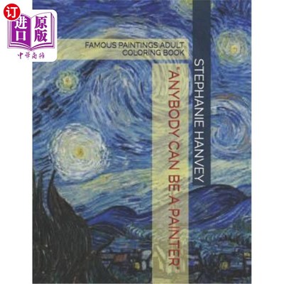 海外直订Anybody Can Be a Painter: Famous Paintings Adult Coloring Book 任何人都可以成为画家:著名的绘画成人涂色书