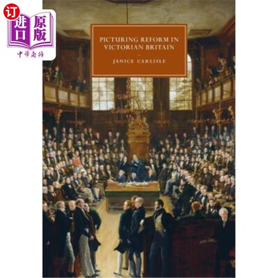 海外直订Picturing Reform in Victorian Britain 描绘英国维多利亚时代的改革