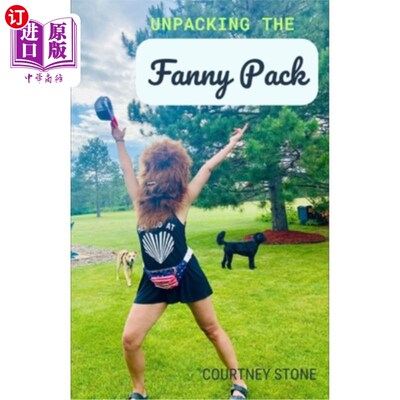 海外直订Unpacking the Fanny Pack: Fun facts and good vibes 打开腰包：有趣的事实和良好的氛围