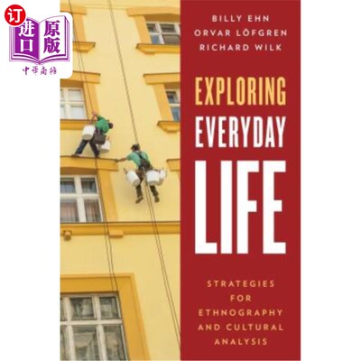 海外直订Exploring Everyday Life: Strategies for Ethnography and Cultural Analysis 探索日常生活:民族志和文化分析的策