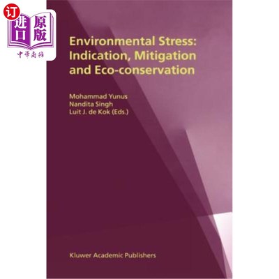 海外直订Environmental Stress: Indication, Mitigation and Eco-Conservation 环境压力：指示、缓解和生态保护