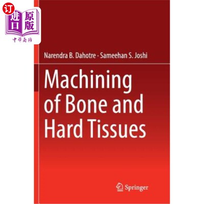 海外直订Machining of Bone and Hard Tissues 骨和硬组织的加工