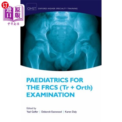 海外直订医药图书Paediatrics for the FRCS (Tr + Orth) Examination 儿科FRCS (Tr + Orth)检查