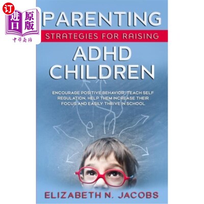 海外直订Parenting Strategies for Raising ADHD Children: Encourage Positive Behavior, Tea 养育多动症儿童的养育策略: