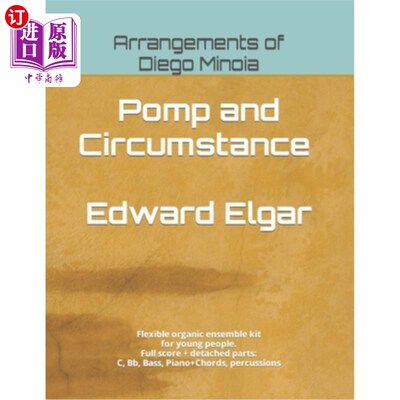 海外直订Pomp and Circumstance - Edward Elgar: Flexible organic ensemble kit for young pe 盛况-爱德华·埃尔加：灵活的