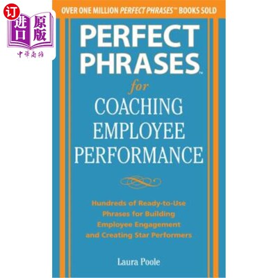 海外直订Perfect Phrases for Coaching Employee Performance: Hundreds of Ready-To-Use Phra 指导员工绩效的完美短语：数