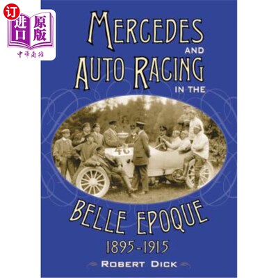 海外直订Mercedes and Auto Racing in the Belle Epoque, 1895-1915 美好时代的梅赛德斯和赛车，1895-1915