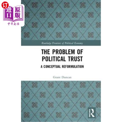 海外直订The Problem of Political Trust: A Conceptual Reformulation 政治信任问题:一个概念的重新表述