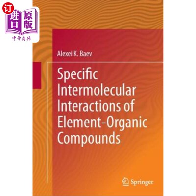 海外直订Specific Intermolecular Interactions of Element-Organic Compounds 元素-有机化合物分子间的特殊相互作用