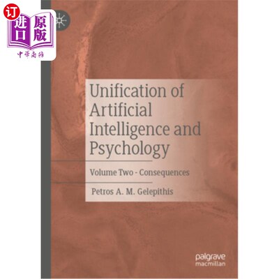海外直订Unification of Artificial Intelligence and Psychology: Volume Two - Consequences 人工智能与心理学的统一：第