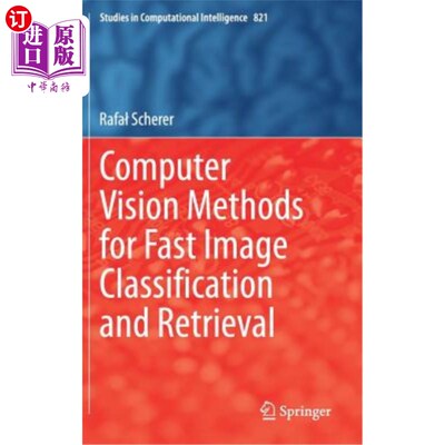 海外直订Computer Vision Methods for Fast Image Classiﬁcation and Retrieval 图像快速分类与检索的计算机视觉方法
