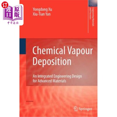 海外直订Chemical Vapour Deposition: An Integrated Engineering Design for Advanced Materi 化学气相沉积:先进材料的综