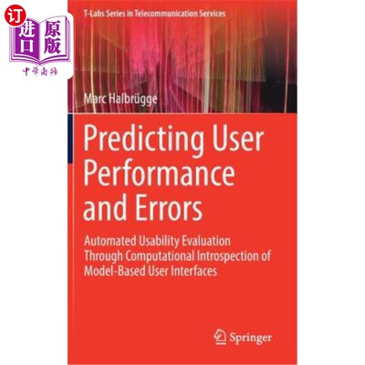 海外直订Predicting User Performance and Errors: Automated Usability Evaluation Through C 预测用户性能和错误：通过基