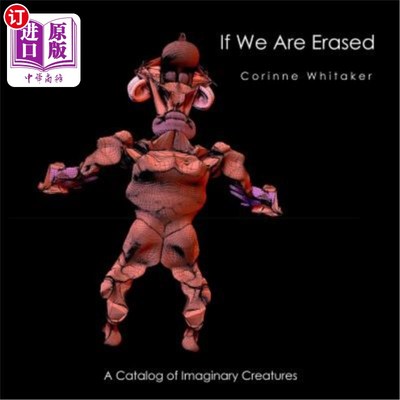 海外直订If We Are Erased Volume III: A Catalog of Evolutionary Creatures 如果我们被抹去，第三卷:进化生物目录